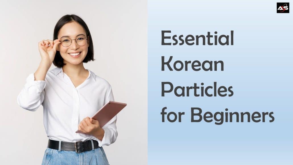 Ten Essential Korean Particles for Beginners